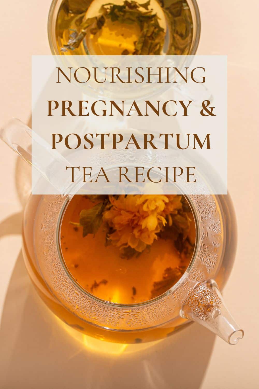 Nourishing Pregnancy And Postpartum Herbal Tea Recipe